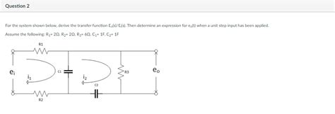 Solved Question For The System Shown Below Derive The Chegg