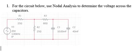 Solved 1 For The Circuit Below Use Nodal Analysis To