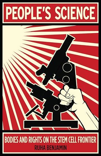 Peoples Science Bodies And Rights On The Stem Cell Frontier Want It All