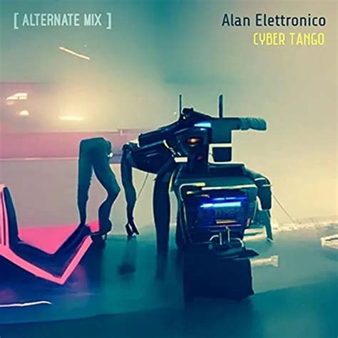 Synth Single Review Cyber Tango Alternate Mix By Alan Elettronico Hubpages