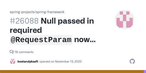 Null Passed In Required RequestParam Now Fails Issue Spring Projects Spring