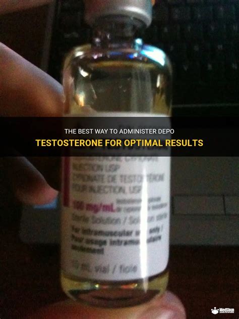 The Best Way To Administer Depo Testosterone For Optimal Results Medshun