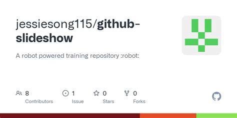 GitHub Jessiesong Github Slideshow A Robot Powered Training Repository Robot