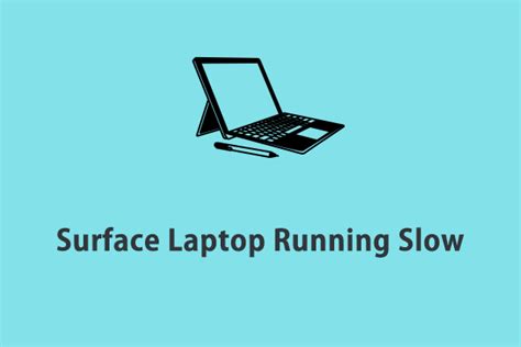 Graphic Guide How To Fix Surface Laptop Running Slow