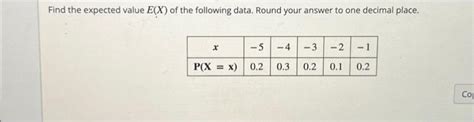 Solved Find The Expected Value E X Of The Following Data