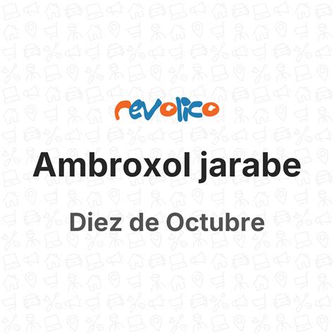Ambroxol Jarabe En Diez De Octubre La Habana Cuba Revolico