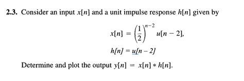 solved 3 consider an input x[n] and a unit impulse