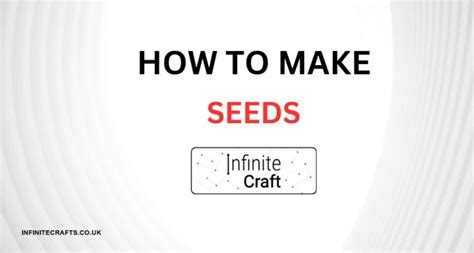 How To Make Seeds In Infinite Craft Infinite Crafts