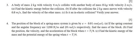 Solved 3 [5] A Body Of Mass 2 Kg With Velocity 4 M S