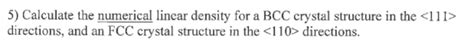 Solved Calculate The Numerical Linear Density For A BCC Chegg
