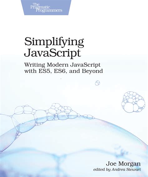 Simplifying Javascript Writing Modern Javascript With Es5 Es6 And