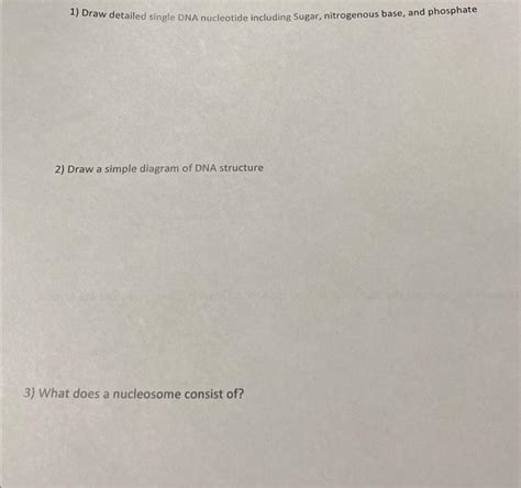 Solved Draw Detailed Single DNA Nucleotide Including Chegg Com