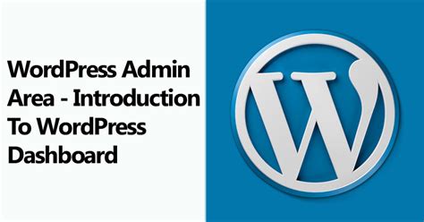 wordpress admin area introduction to wordpress dashboard