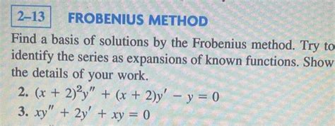 Solved Find A Basis Of Solutions By The Frobenius Method