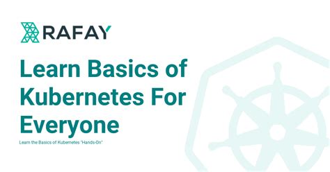 Learn Basics Of Kubernetes For Everyone Rafay Product Documentation