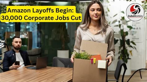 Amazon Begins Historic Layoffs 30000 Corporate Jobs Cut Starting Tuesday Indiaworld