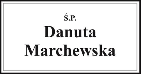 Nie żyje Danuta Marchewska