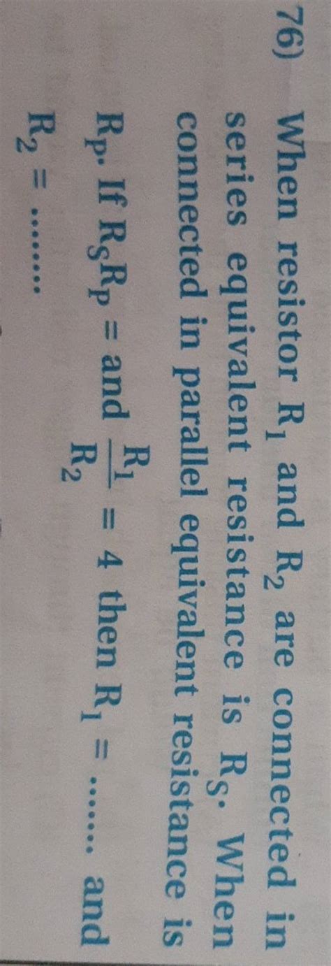 76 When Resistor R1 And R2 Are Connected In Series Equivalent Resistan