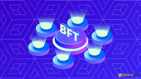a closer look at byzantine fault tolerance in blockchain crypto weir
