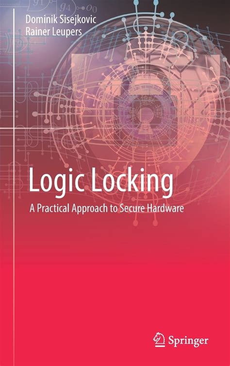 Logic Locking A Book By Dominik Sisejkovic And Rainer Leupers Us