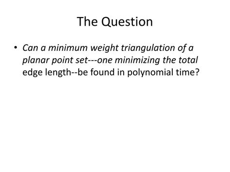 Ppt Minimum Weight Triangulation Powerpoint Presentation Free Download Id2682531