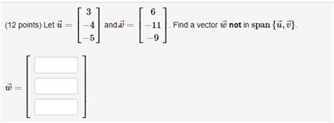 solved 12 points let u ⎣⎡3−4−5⎦⎤ and v ⎣⎡6−11−9⎦⎤ find a