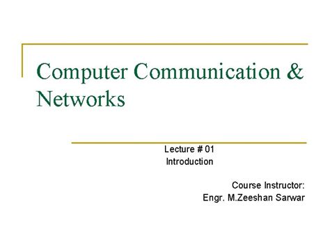 Computer Communication Networks Lecture 01 Introduction Course Instructor