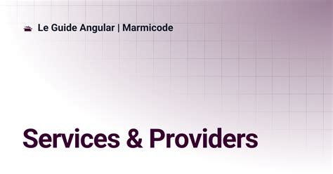 Services And Providers Le Guide Angular Marmicode