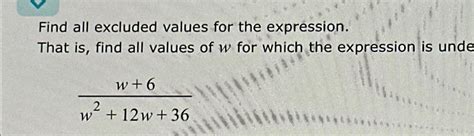 Solved Find All Excluded Values For The Expression That Is Chegg Com