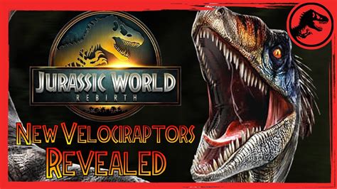 New Velociraptors Revealed For Jurassic World Rebirth Youtube