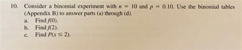 Solved Consider a binomial experiment with n = 10 and p = | Chegg.com