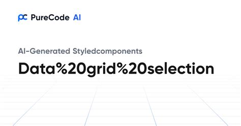 Build Great Styledcomponents Data20grid20selection Components Faster