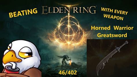 Horned Warrior Greatsword Beating Elden Ring With Every Weapon Youtube