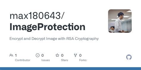 GitHub Max ImageProtection Encrypt And Decrypt Image With RSA Cryptography