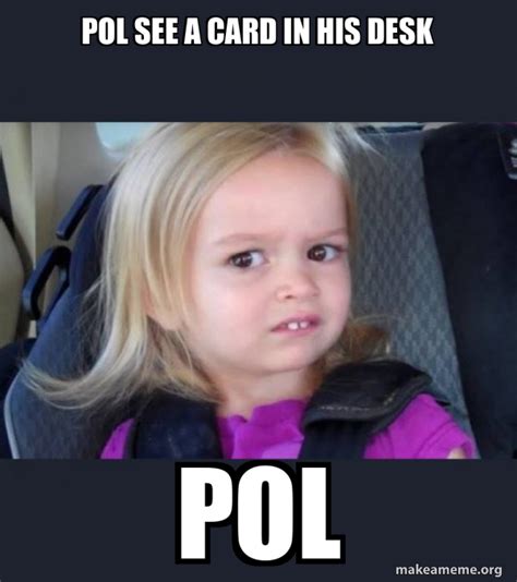 Pol See A Card In His Desk Pol Side Eyes Chloe Meme Generator