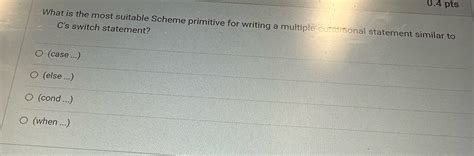 Solved What Is The Most Suitable Scheme Primitive For