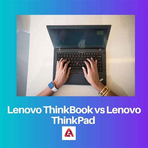 Lenovo ThinkBook Vs Lenovo ThinkPad Unterschied Und Vergleich