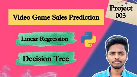 003 video game sales prediction using linear regression and decisiontree