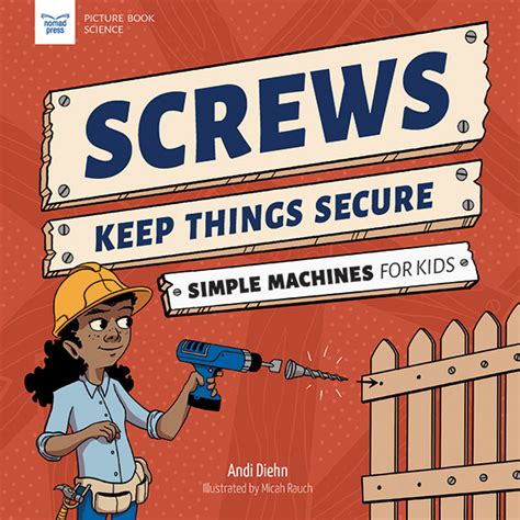 Screws Keep Things Secure Nomad Press