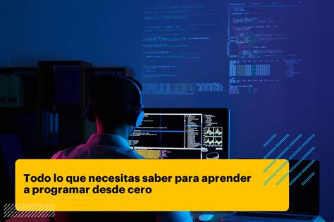 ¿cómo Aprender A Programar Desde Cero Guía Para Principiantes