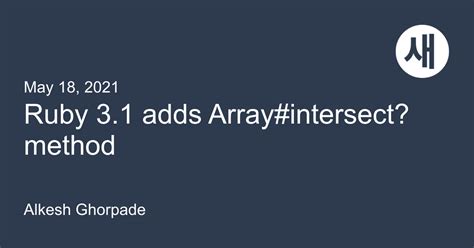 ruby 3 1 adds array intersect method saeloun blog