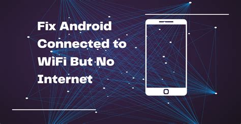Fix Android Connected To WiFi But No Internet