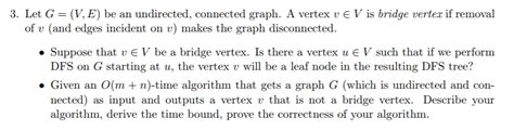 Solved 3 Let G V E Be An Undirected Connected Graph A Chegg Com