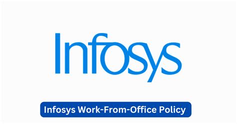 Infosys New Work From Office Policy 10 Day Mandate Starts March 10 2025