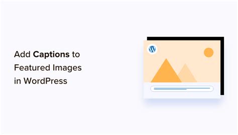 how to add captions to featured images in wordpress