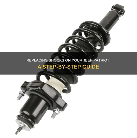 Replacing Shocks On Your Jeep Patriot: A Step-By-Step Guide | ShunAuto