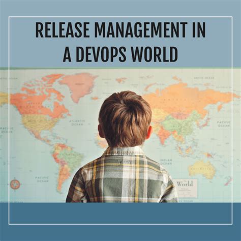 Release Management In A Devops World
