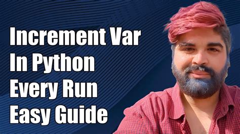 how to increment a variable in python every time a script runs youtube