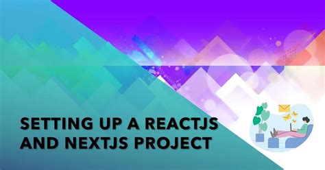 Setting Up A Reactjs And Nextjs Project 1