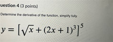 Solved Uestion 4 3 ﻿pointsdetermine The Derivative Of The